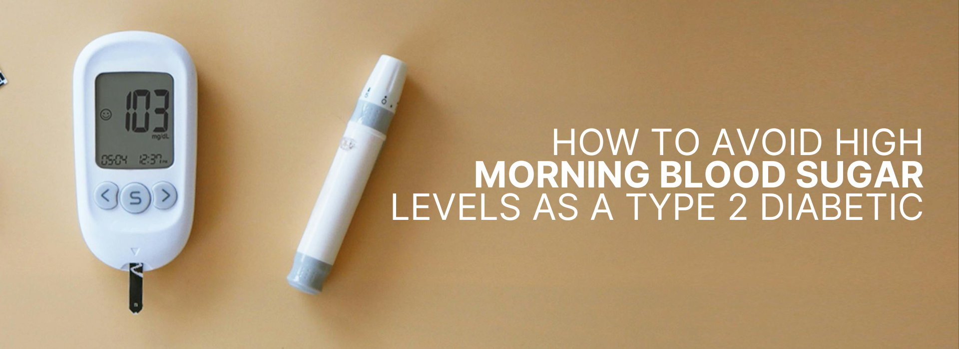 How to Avoid High Morning Blood Sugar Levels as a Type 2 Diabetic ...